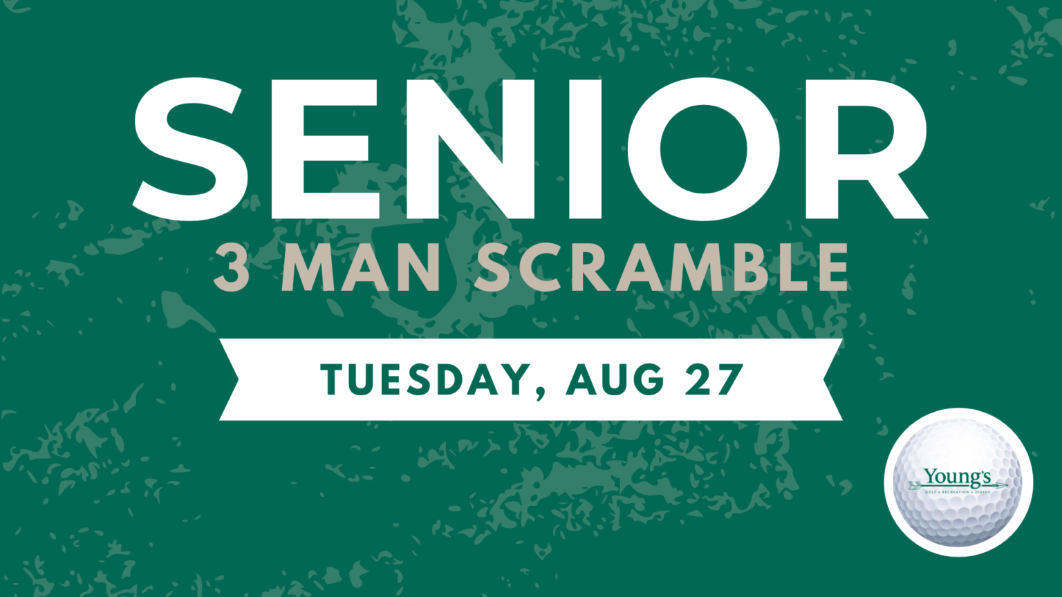 Young's 3 Man Senior Scramble - Young's Golf, Recreation & Dining